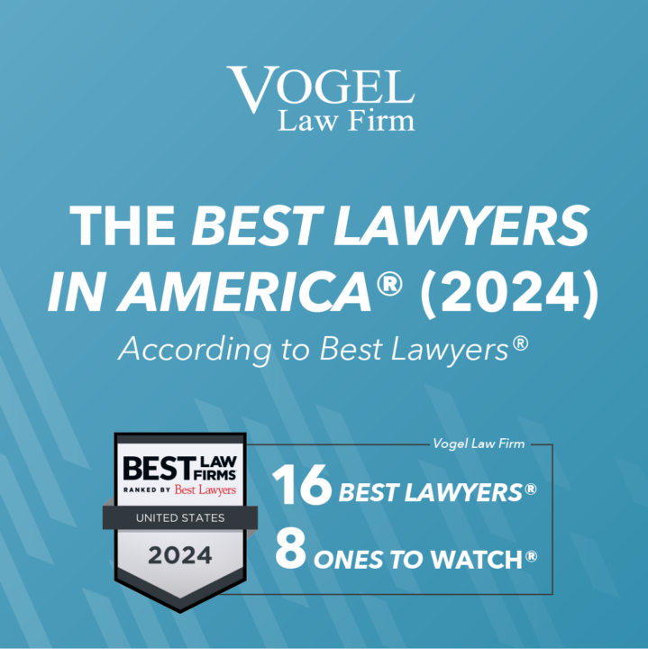 2024 The Best Lawyers in America & Ones to Watch | Vogel Law Firm 2024 The Best Lawyers in America & Ones to Watch | Vogel Law Firm